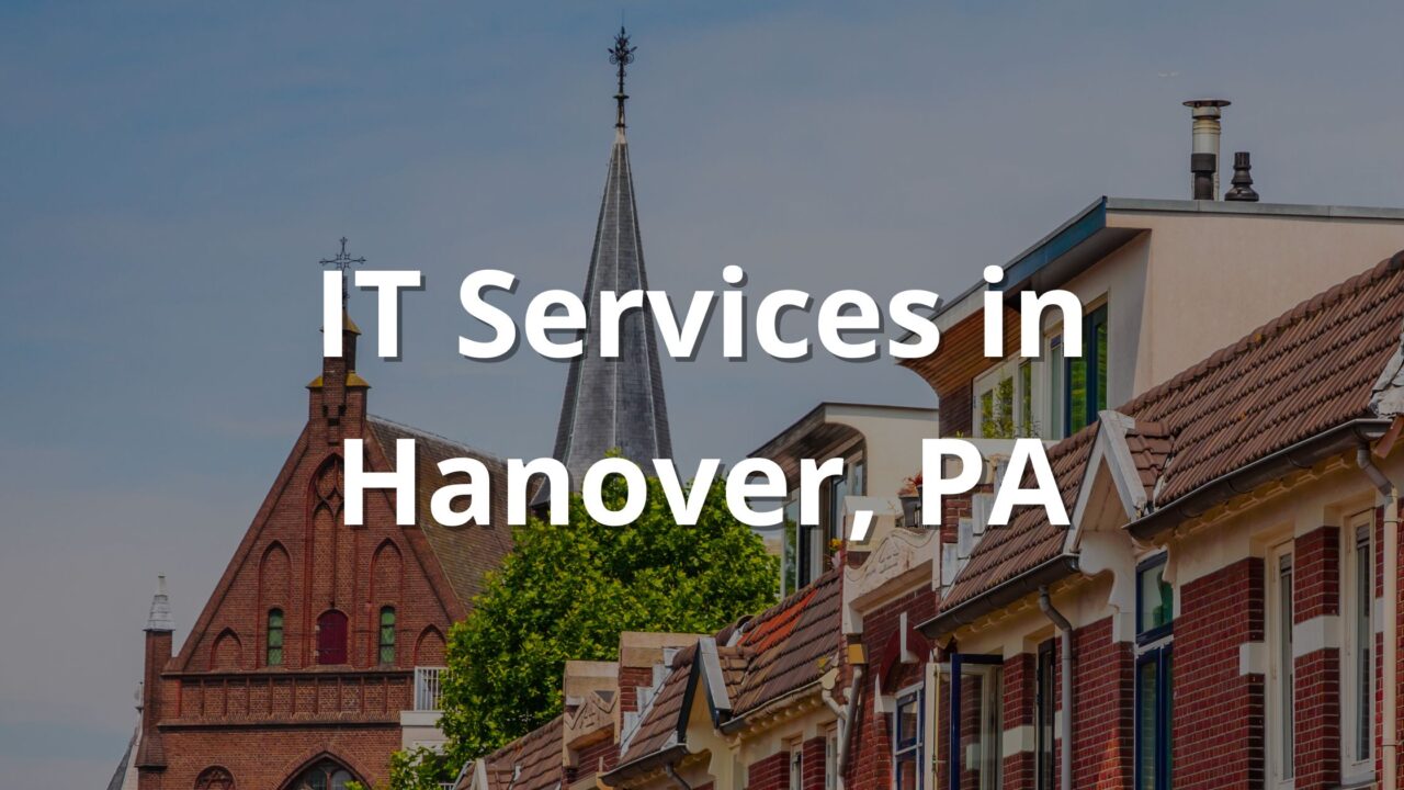 #1 Ranked IT Services In Hanover, PA | Call For Instant Quote Now