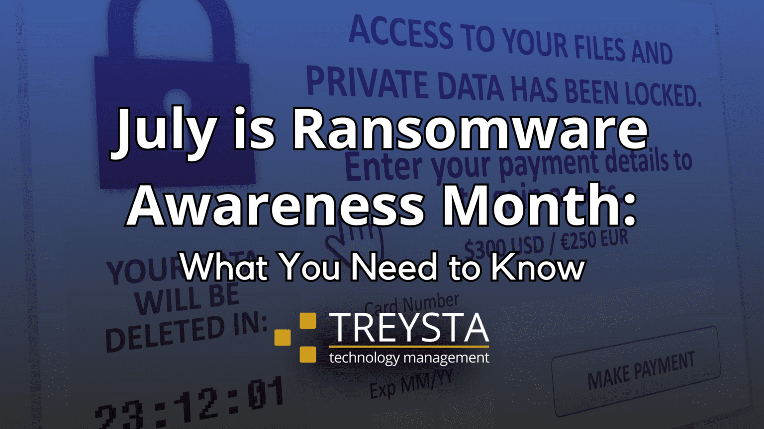 July is Ransomware Awareness Month: What You Need to Know